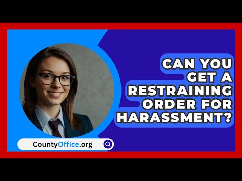 Can You Get A Restraining Order For Harassment? - CountyOffice.org