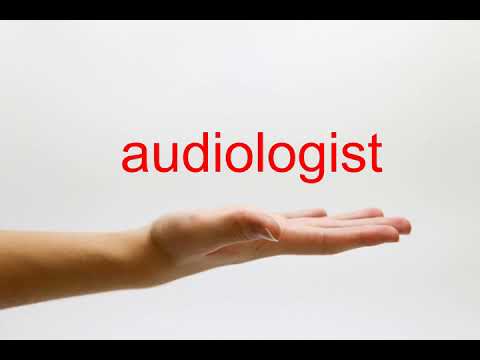 How to Pronounce audiologist - American English