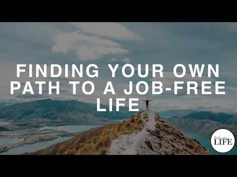 402 Finding Your Own Path To A Job-Free Life