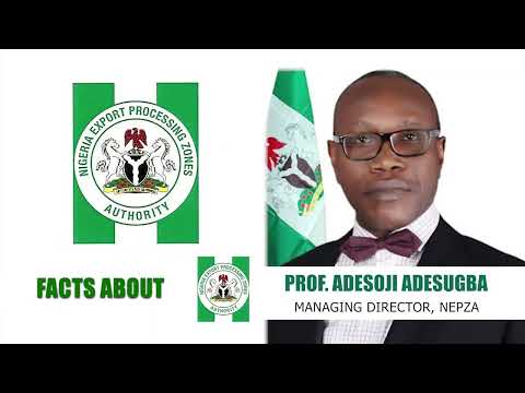 Facts you Need to Know About the Nigeria Export Processing Zones Authority (NEPZA)