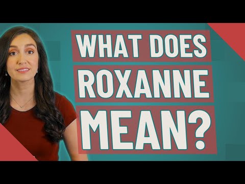 What does Roxanne mean?