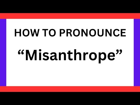 How to Pronounce Misanthrope | Misanthrope Meaning
