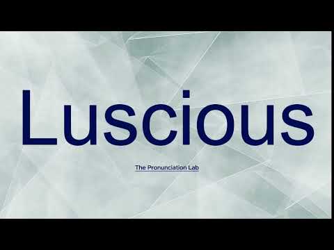 Luscious Pronunciation: How to Say Luscious | How to Pronounce Luscious