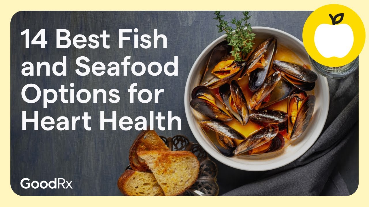 14 Best Fish and Seafood Options for Heart Health | GoodRx