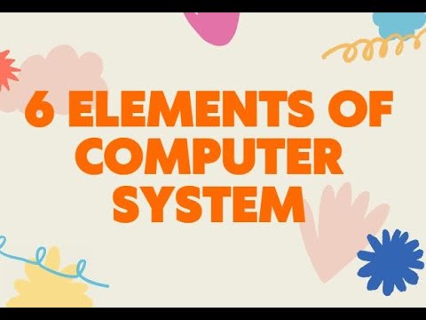 6 Elements of Computer System