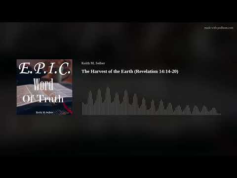 The Harvest of the Earth (Revelation 14:14-20)