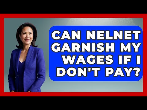 Can Nelnet Garnish My Wages If I Don't Pay? - Your Bankruptcy Advisors