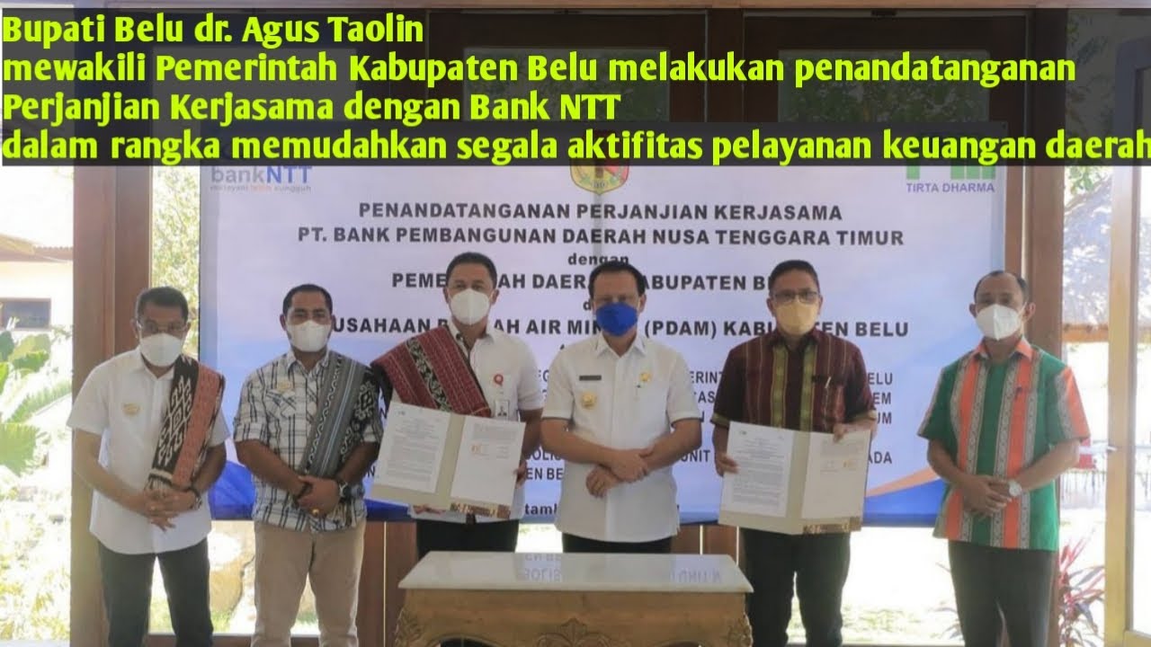 Bupati Belu melakukan penandatanganan perjanjian kerjasama antara Pemkab & PDAM Belu dengan Bank NTT