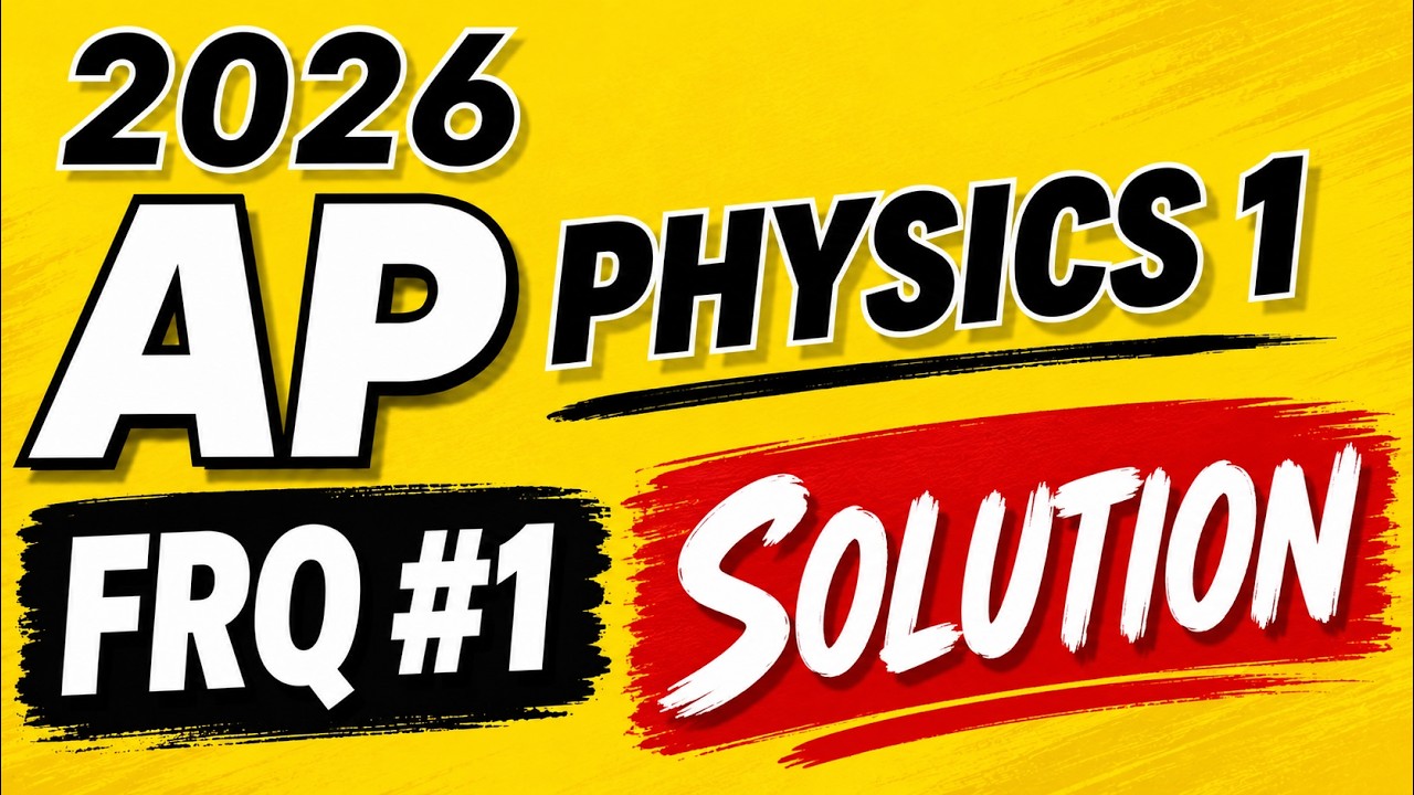 2026 AP Physics 1 FRQ #1 Explained