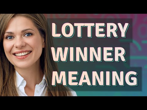 Lottery winner | meaning of Lottery winner