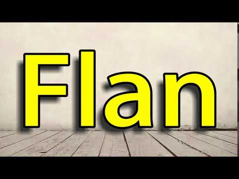 How to Pronounce Flan