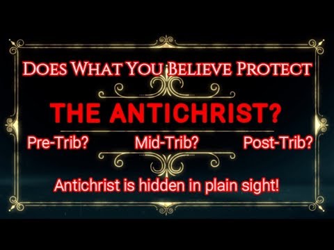 How The 7 Year Tribulation Protects The Antichrist!