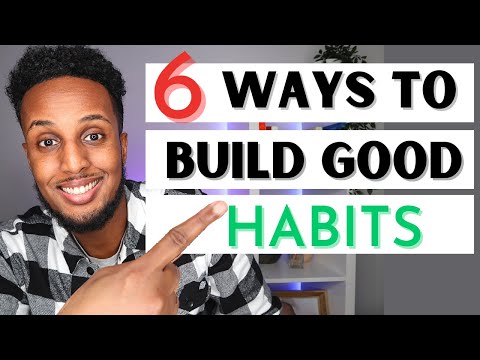 6 Simple Ways To Build Good Habits and Break Bad Ones