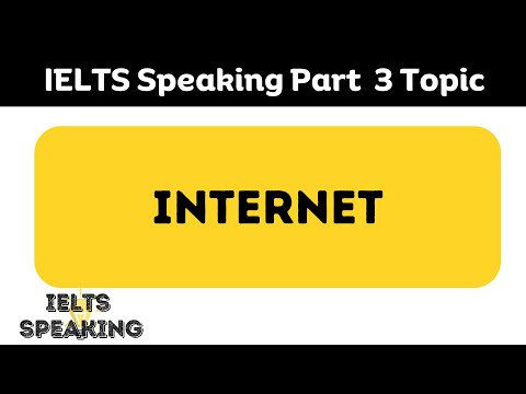 IELTS Speaking 3 topic : Internet