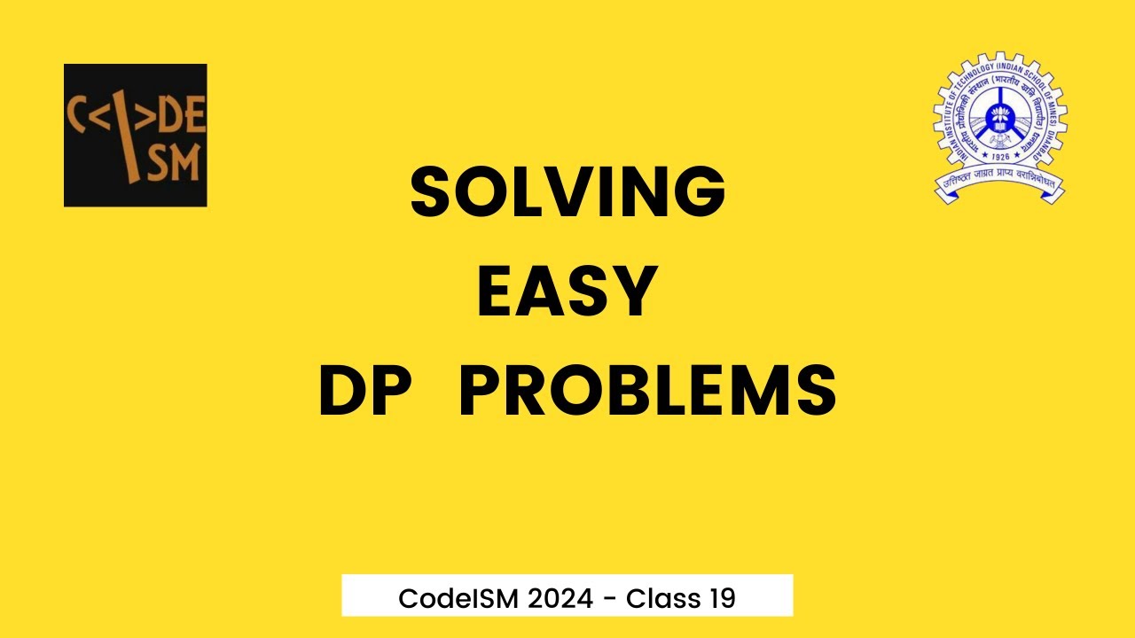 Solving easy Dynamic Programming Problems [ CodeISM 2024 (Class 19) ]