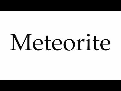 How to Pronounce Meteorite