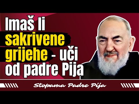 Imaš li sakrivene grijehe - uči od padre Pija