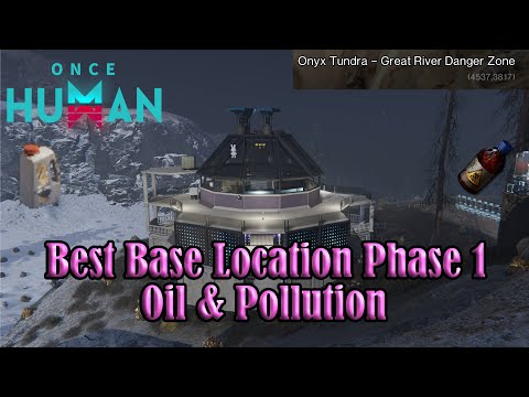 Once Human Phase 1: Top Base Location Guide - Way of Winter, Pollution & Oil Resources!