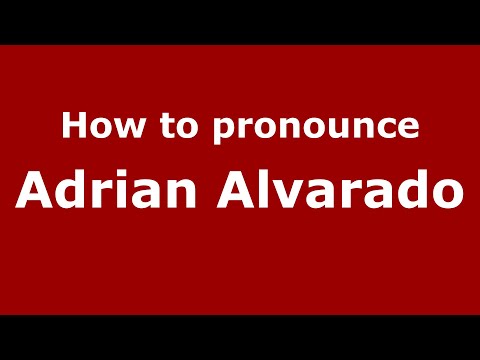 How to pronounce Adrian Alvarado (Mexico/Mexican Spanish) - PronounceNames.com