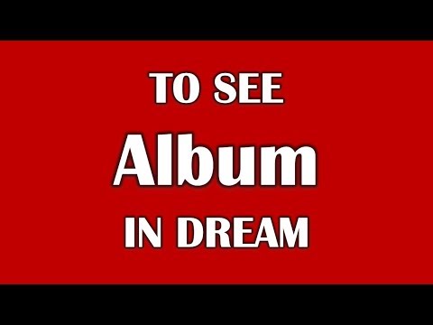 To See Album in Dream, Dream Dictionary
