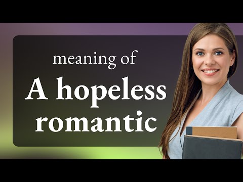 Unlocking the Heart of Language: "A Hopeless Romantic" Explained