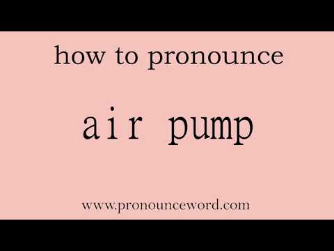 air pump: How to pronounce air pump in english (correct!).Start with A. Learn from me.