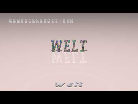welt - pronunciation + Examples in sentences and phrases
