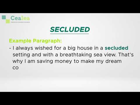 Learn How to Use Secluded - meaning, synonyms, antonyms, and example sentences.