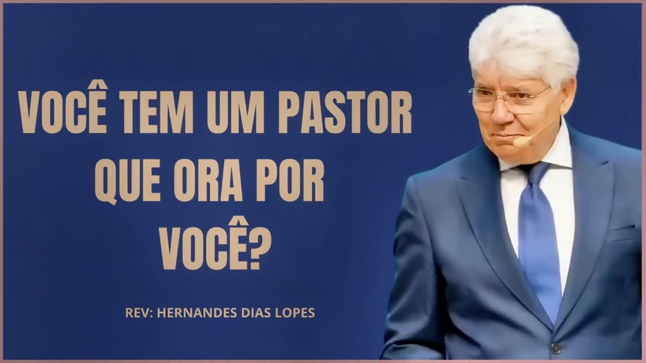 What makes a true pastor? | Rev. Hernandes Dias Lopes