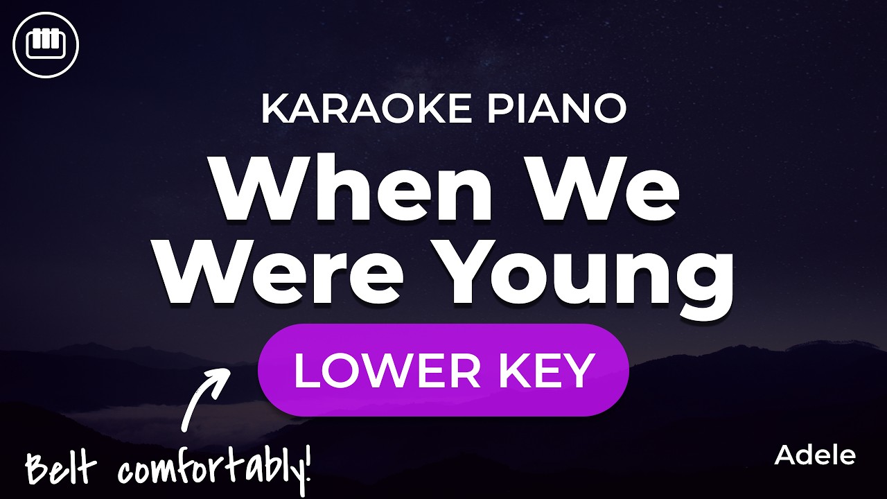 When We Were Young - Adele (Lower Key -  Piano Karaoke)