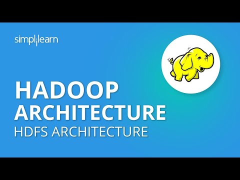 Hadoop Architecture | HDFS Architecture | Hadoop Architecture Tutorial | HDFS Tutorial | Simplilearn