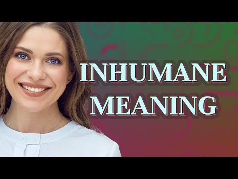 Inhumane | meaning of Inhumane