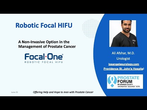 25-06 Ali Afshar M.D. "Focal One - Robotic Focal HIFU"