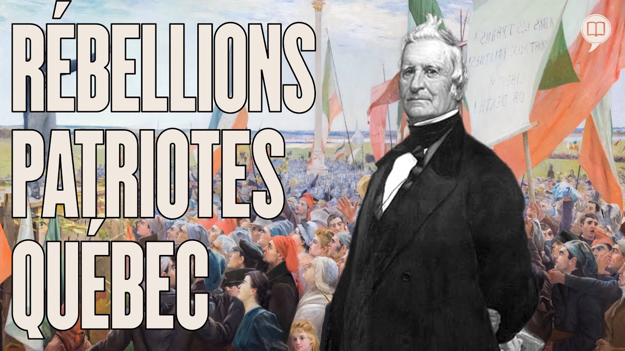 Patriot Rebellions in Quebec (1837-1838) | History will tell j. #2