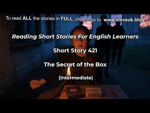 Short Story 421 – The Secret of the Box (Int) – Reading Short Stories ...