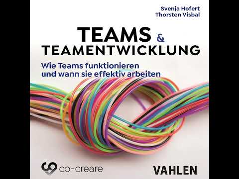 S. Hofert, T. Visbal, Co-Creare - Teams & Teamentwicklung - Wie Teams funktionieren