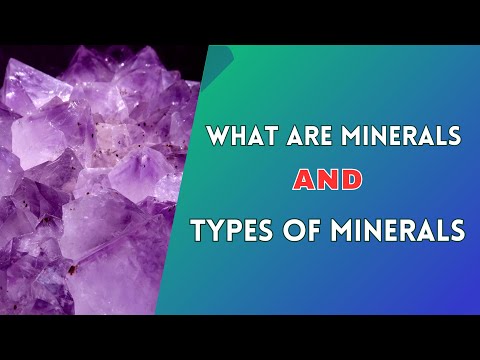 What Are Minerals and Different Types of Minerals
