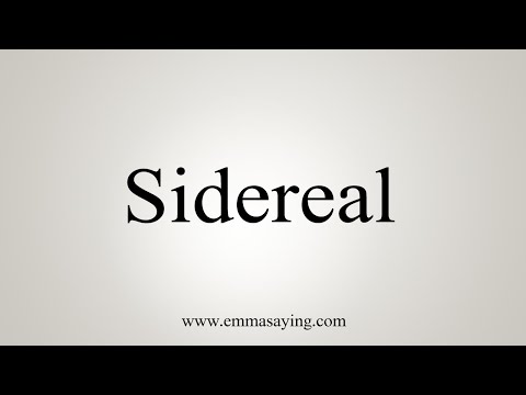 How To Say Sidereal