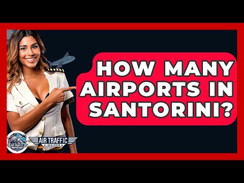 How Many Airports In Santorini? - Air Traffic Insider