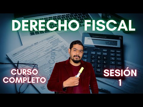 Curso de Derecho Fiscal - Clase 1 de 5
