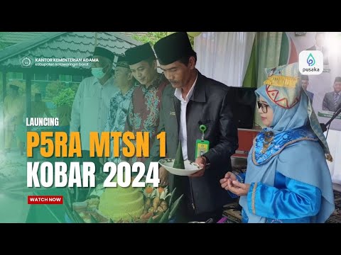 KAKAN KEMENAG KOBAR H. MULYONO MEMBUKA LAUNCING P5RA MTSN 1 KOBAR 2024