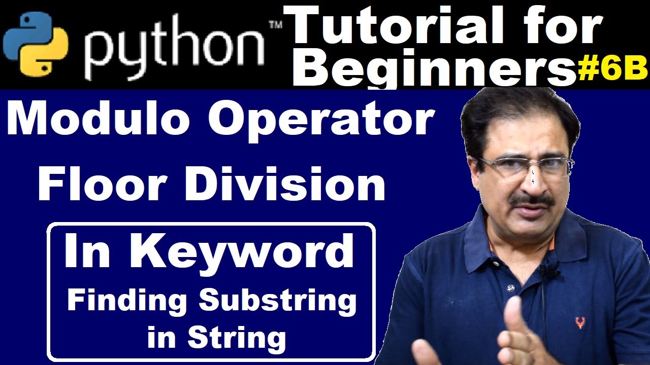 Modulus and Floor division in Python | Positive Mod in Python | Find substring in string Python