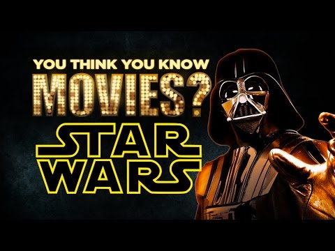 Star Wars - You Think You Know Movies?