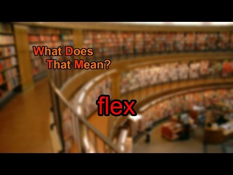 What does flex mean?