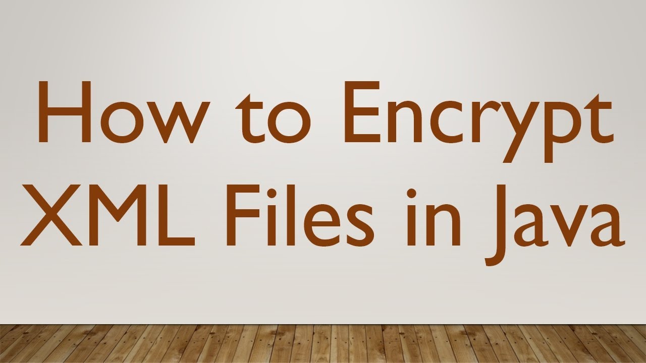 How to Encrypt XML Files in Java