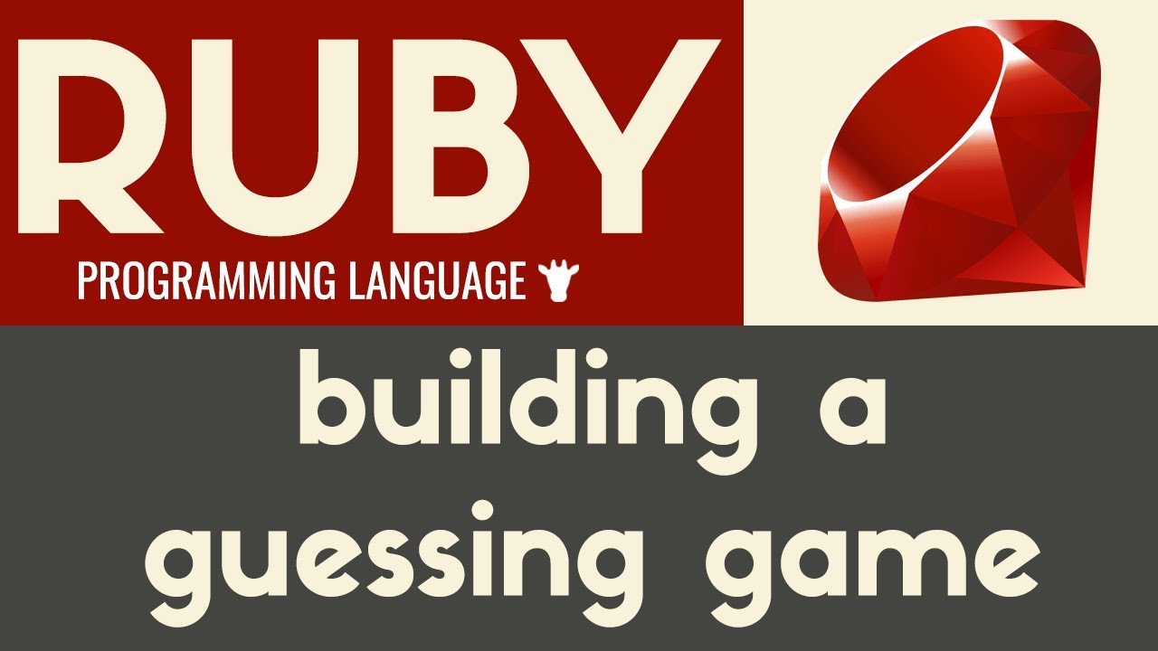 Building a Guessing Game | Ruby | Tutorial 22