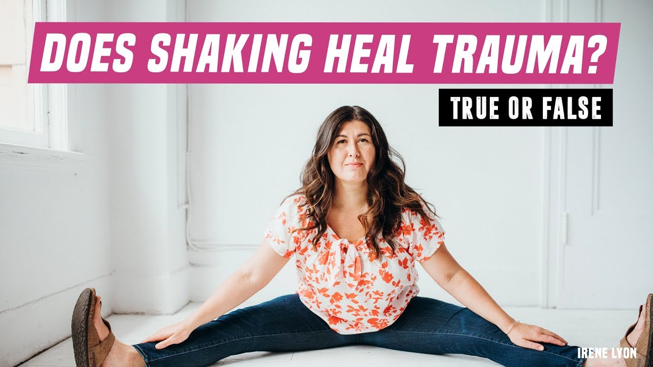 Does shaking heal trauma?