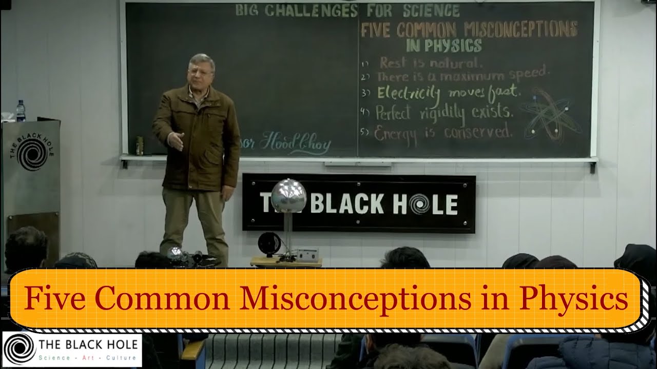 Five Common Misconceptions in Physics | Dr. Pervez Hoodbhoy