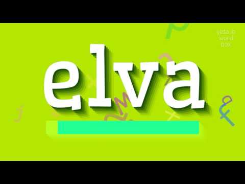 How to say "elva"! (High Quality Voices)