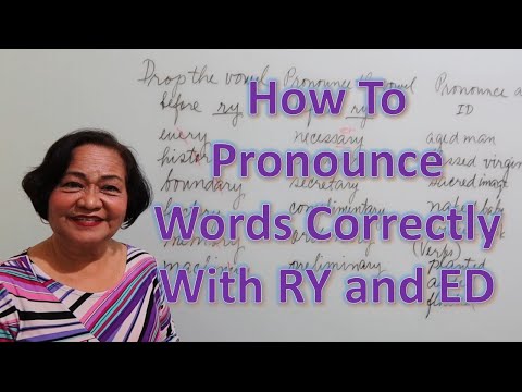 How To Pronounce Words With Vowels before "RY" and Words Ending In "ED" as"ID" by: Dr. Agnes Cabredo